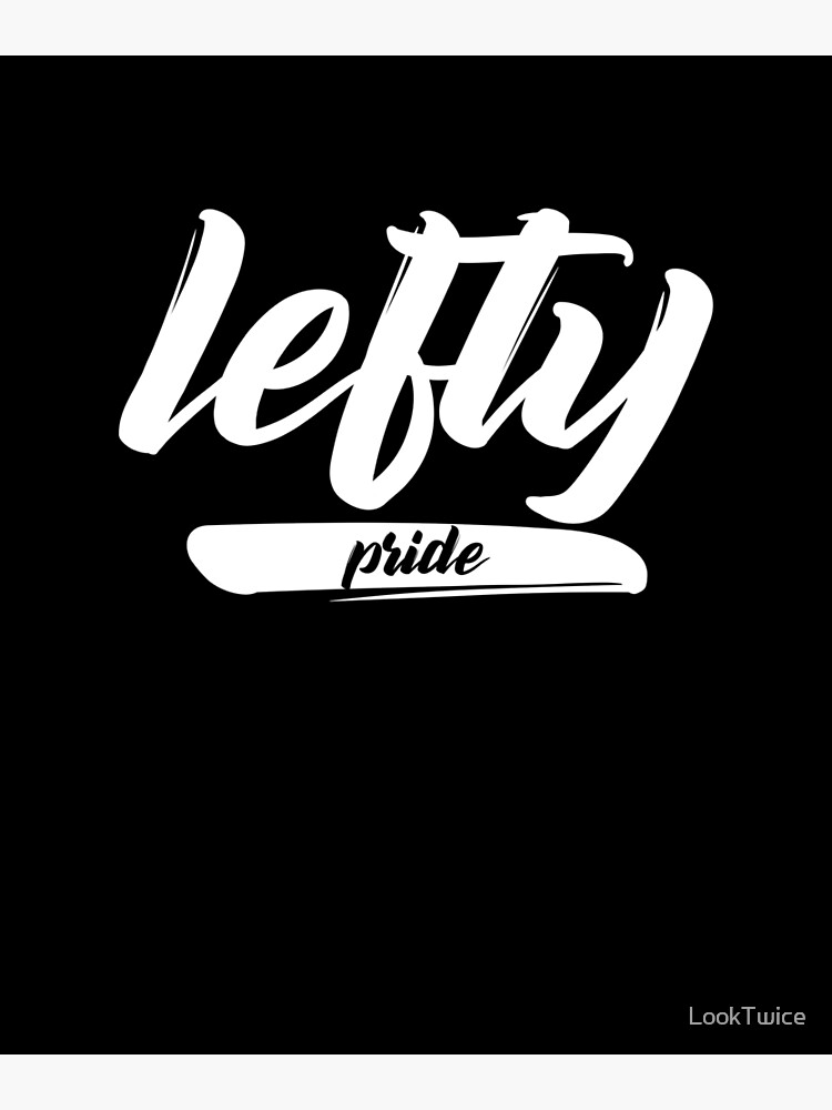 "Lefty Pride Cute T-Shirt for Left Handed People T-Shirt" Art Print for ...