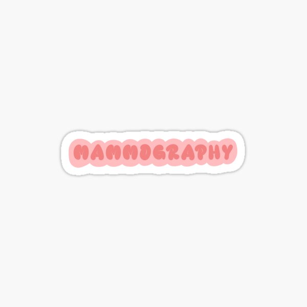 "Mammography" Sticker for Sale by RadTechAllison | Redbubble