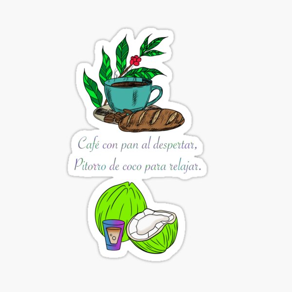 "Café con pan al despertar, pitorro de coco para relajar" Sticker for ...