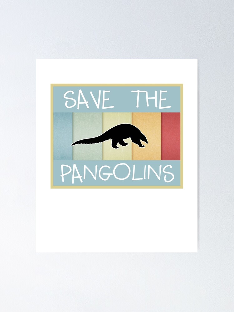 "Save the Pangolins vintage style" Poster for Sale by jcaladolopes ...