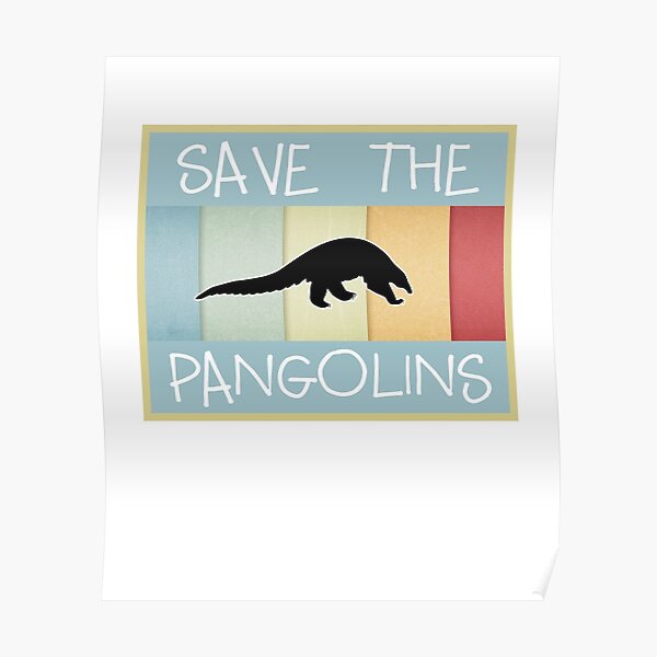"Save the Pangolins vintage style" Poster for Sale by jcaladolopes ...