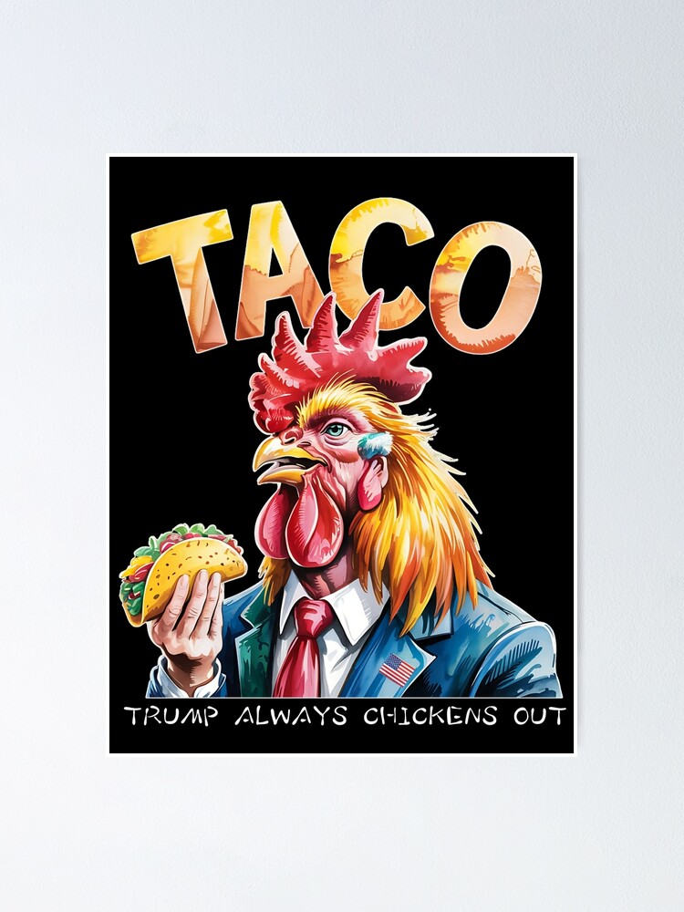 "Trump Chicken TACO" Poster for Sale by TiffanyRoy | Redbubble