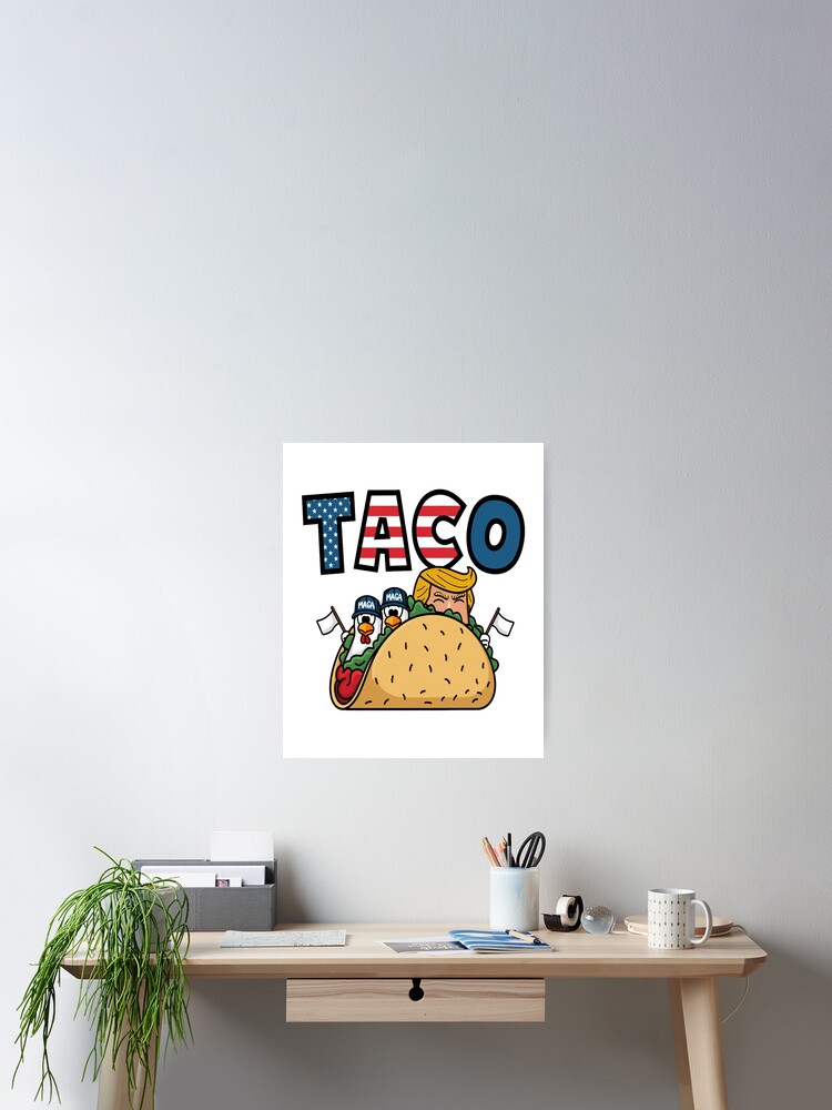 "Patriotic TACO Trump Taco with MAGA Chickens" Poster for Sale by ...