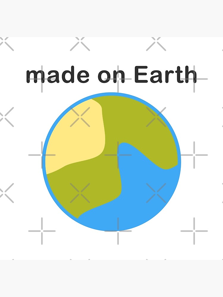 "Made on Earth" Poster by archiba | Redbubble