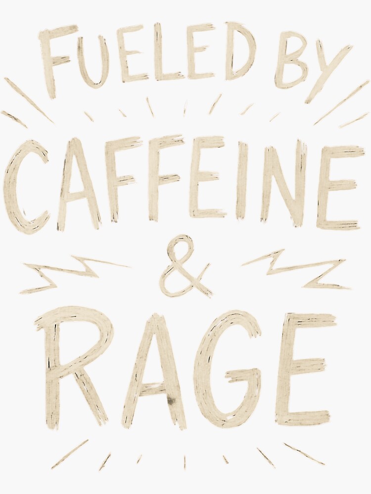 "Fueled By Caffeine & Rage-Funny Gifts For Coffee Lovers" Sticker for ...