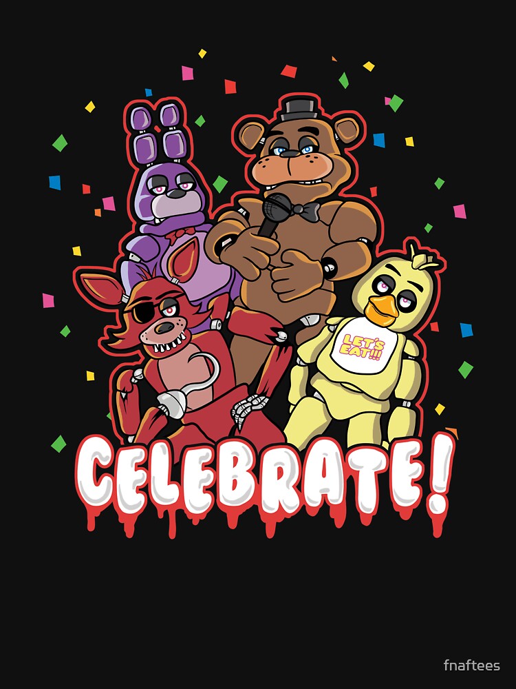 "Five Nights At Freddy's Celebrate!" T-shirt for Sale by fnaftees ...