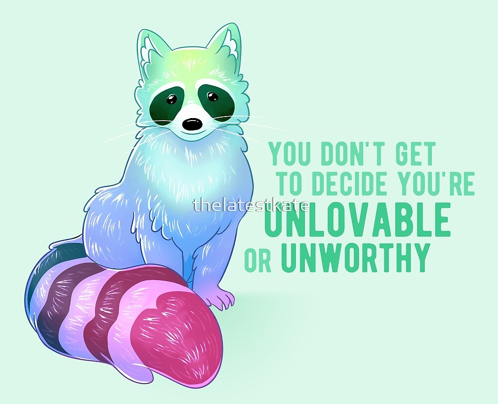 ""You Don't Get to Decide You're Unlovable or Unworthy" Encouraging ...