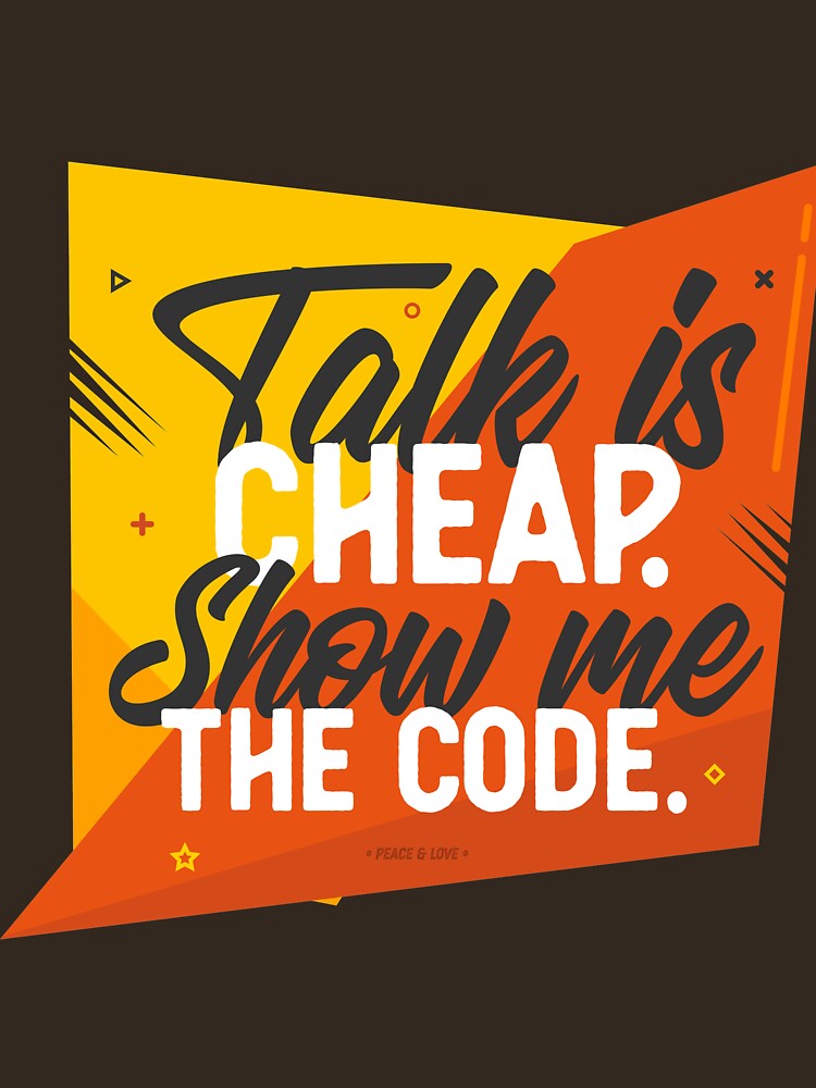 "Talk is Cheap Show me the Code" T-shirt for Sale by barou064 ...