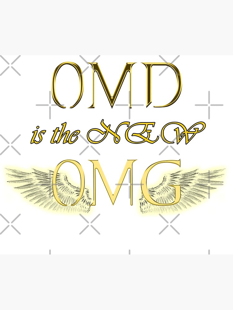 "OMD is the new OMG (normal)" Poster by Skydevil1985 | Redbubble