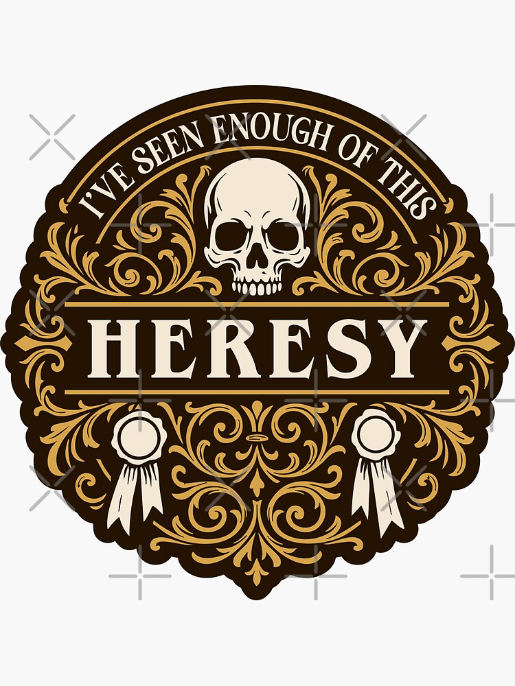 "Enough of this Heresy Funny Wargaming" Sticker for Sale by pixeptional ...