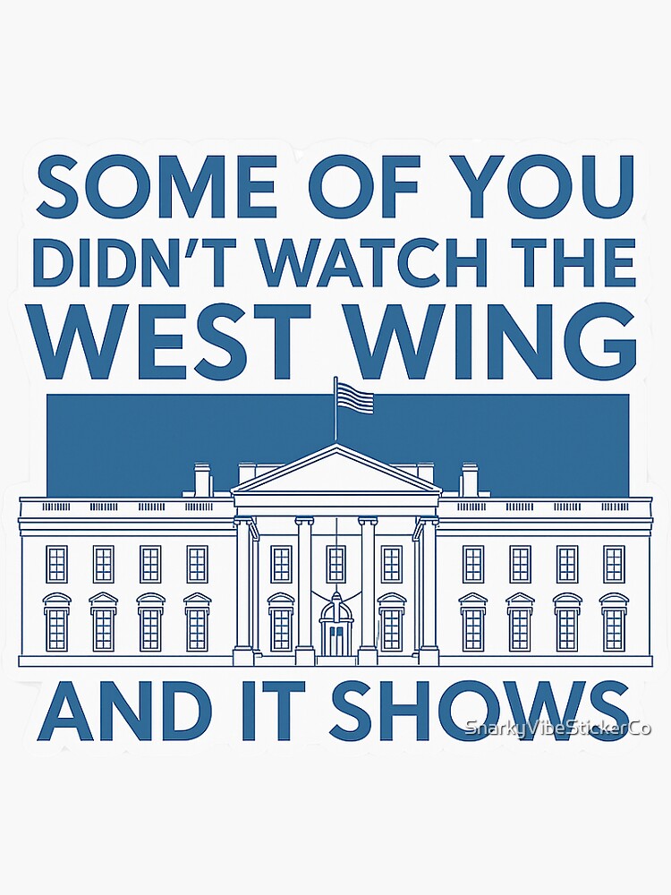 "Some of You Didn't Watch The West Wing and It Shows – Political Pop ...