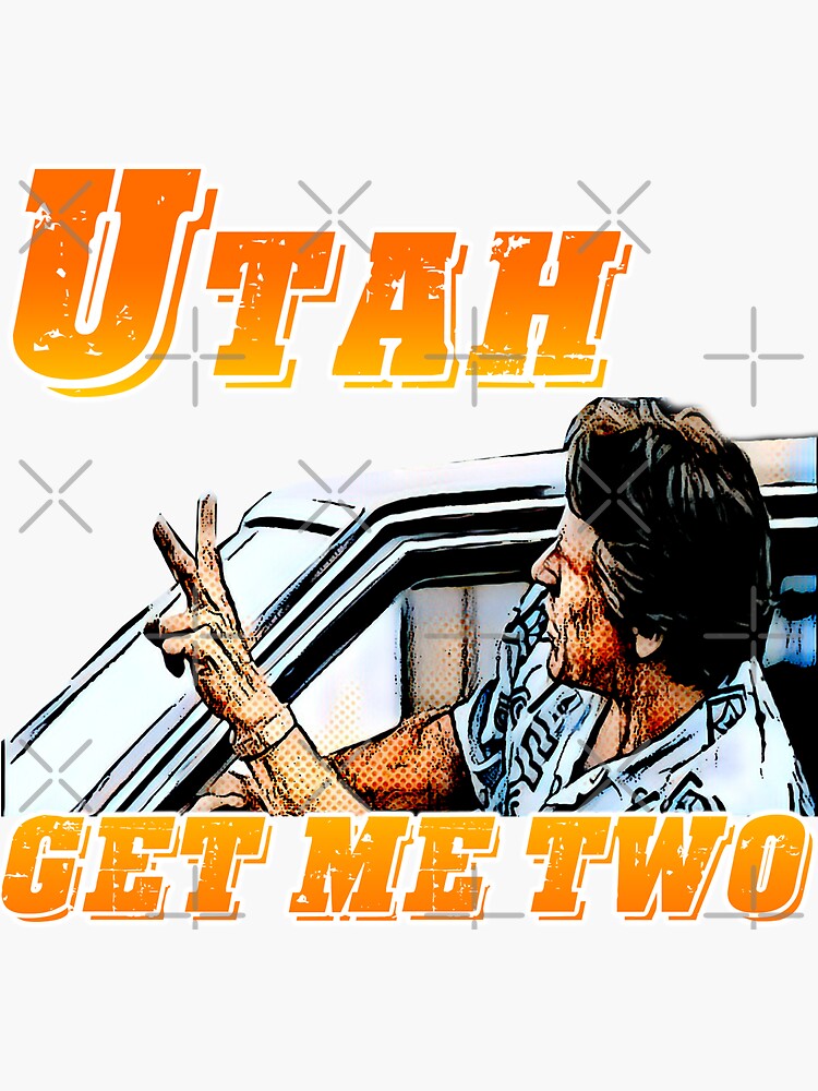 "Utah, get me two" Sticker for Sale by JTK667 | Redbubble