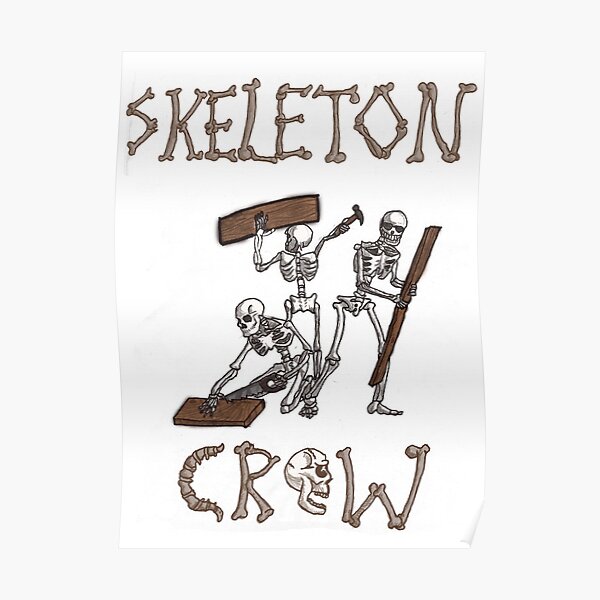 "skeleton crew / skeleton construction crew" Poster for Sale by ...