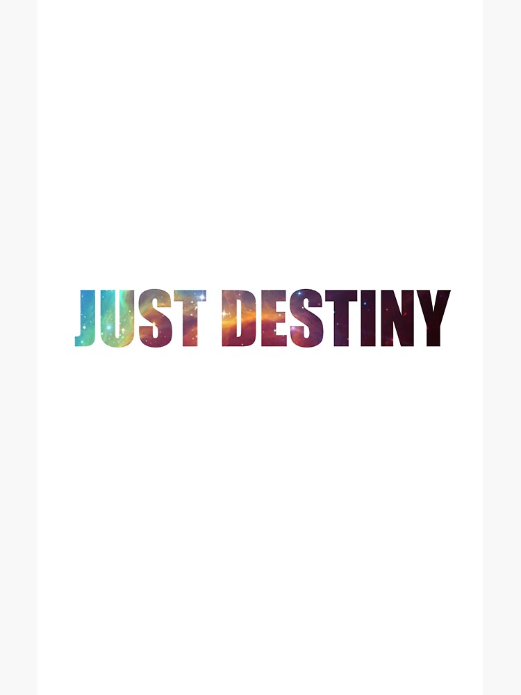 "Just Destiny by Skeptical Potato" Sticker for Sale by skepticalpotato ...