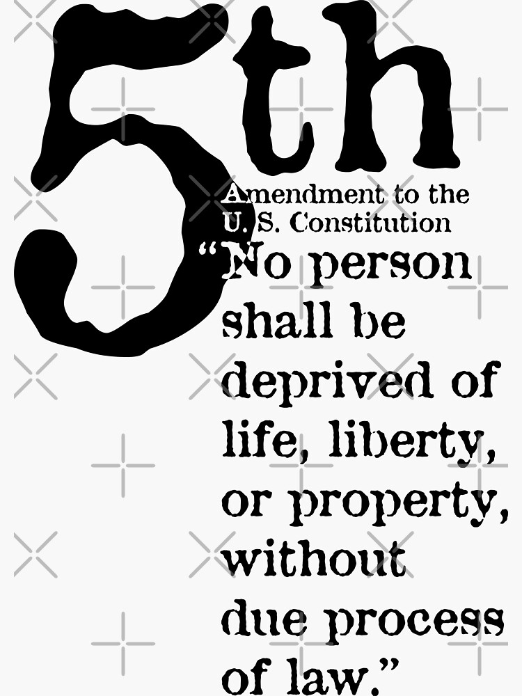 "Due Process - Fifth Amendment To the U. S. Constitution" Sticker for ...