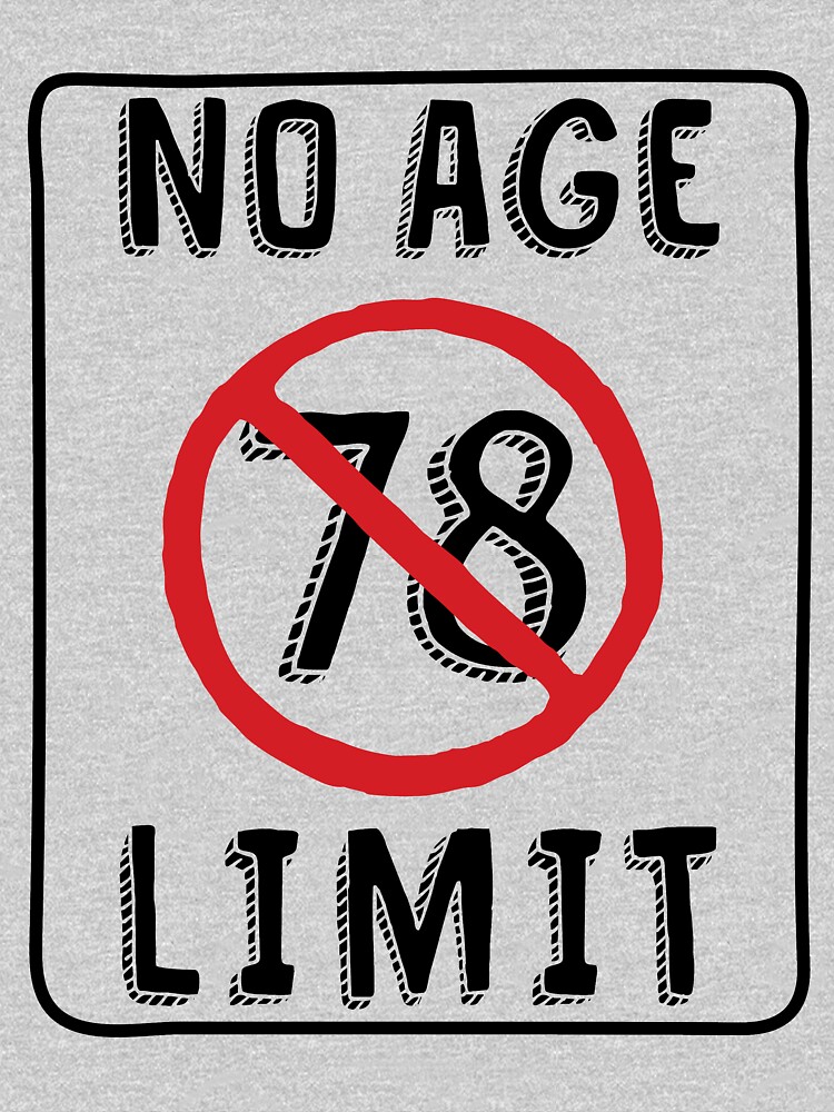 "No Age Limit 78th Birthday Gifts Funny B-day for 78 Year Old" T-shirt ...