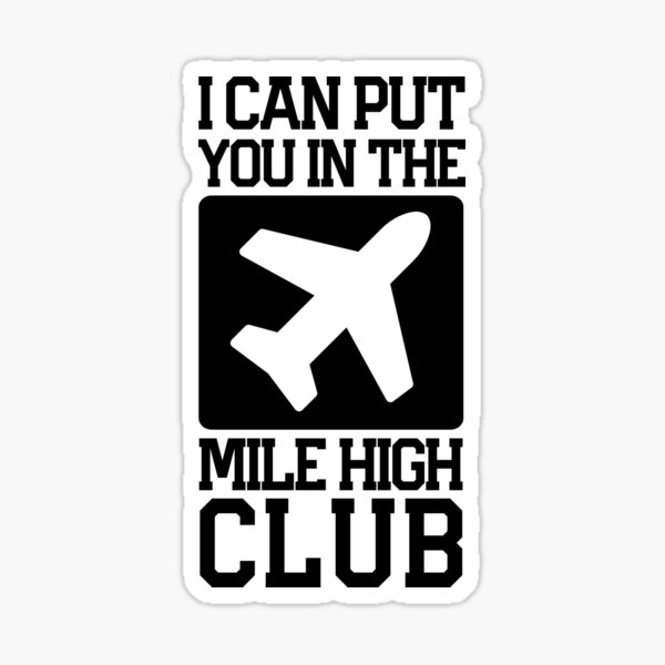 "Mile High Club saying" Sticker by dtino | Redbubble