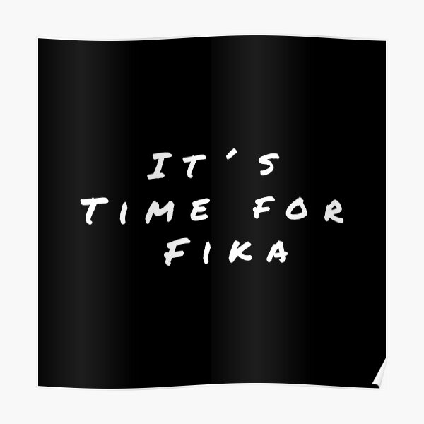 "It´s time for Fika Sweden Coffee Break" Poster for Sale by ...