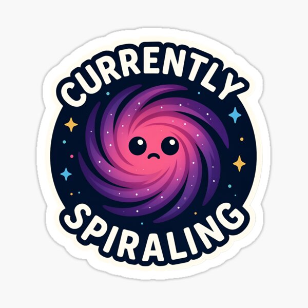 "Currently Spiraling Galaxy Meme" Sticker for Sale by Ashcashcash ...