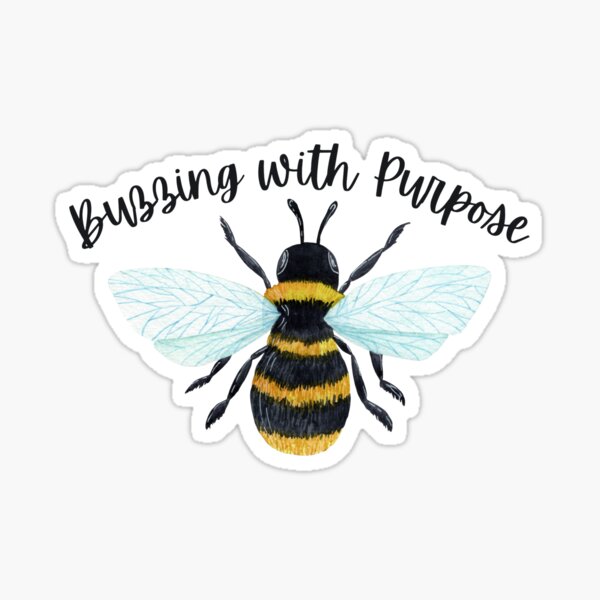 "Buzzing with Purpose" Sticker for Sale by carleeology | Redbubble
