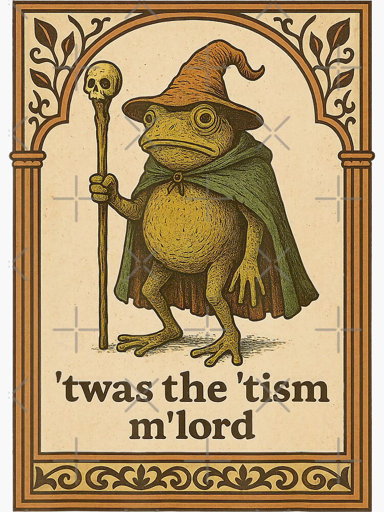 "Twas The 'Tism M'lord Funny Wizard Frog Autism" Sticker for Sale by ...