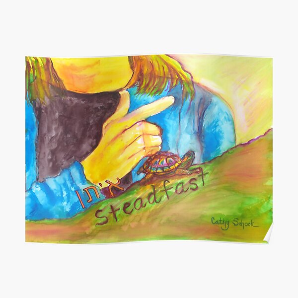 "Steadfast" Poster for Sale by Cathyschock | Redbubble
