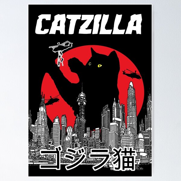"Catzilla" Poster for Sale by Le-Freak | Redbubble
