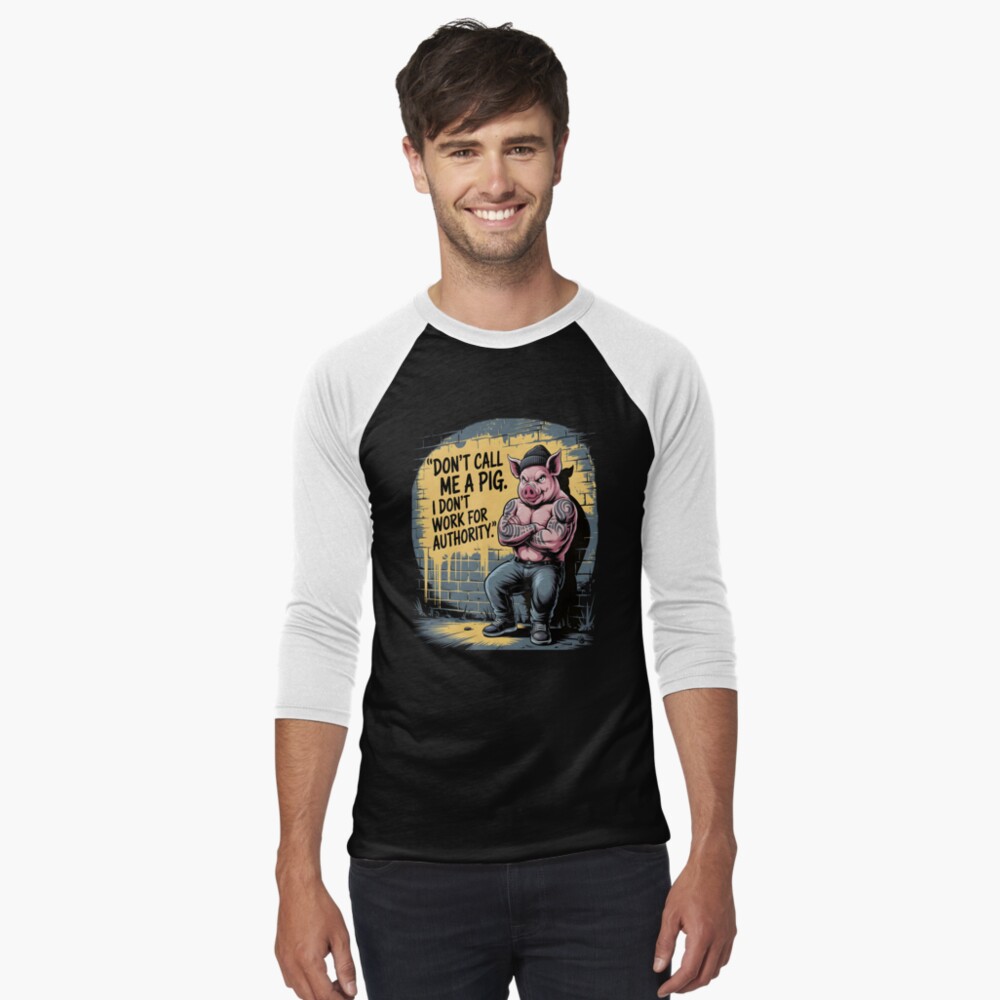 "Don’t Call Me a Pig T-Shirt – Muscular Gangsta Pig Graffiti Style Anti ...