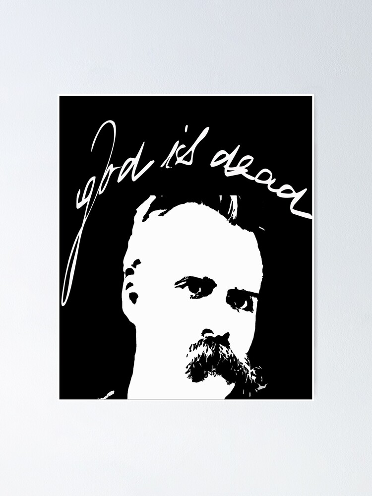 "God Is Dead- Friedrich Nietzsche Philosophy" Poster for Sale by ...