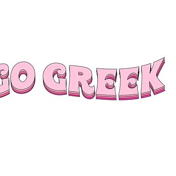 "go greek" Sticker for Sale by cedougherty | Redbubble