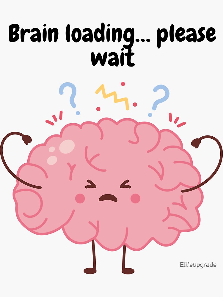 "Brain Loading… Please Wait – Funny Lazy Day Quote Design" Sticker for ...
