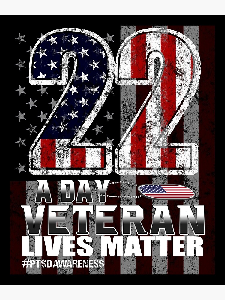 "22 A Day Veteran Lives Matter #PTSDAwareness Distressed Vintage ...
