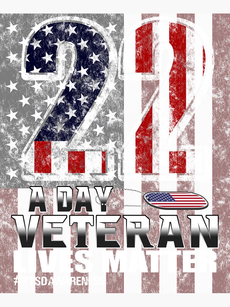 "22 A Day Veteran Lives Matter #PTSDAwareness Distressed Vintage ...