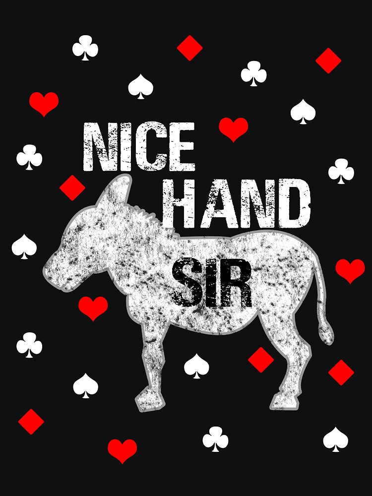 "Nice Hand Sir Donkey Funny Poker" T-shirt for Sale by CreativeStrike ...