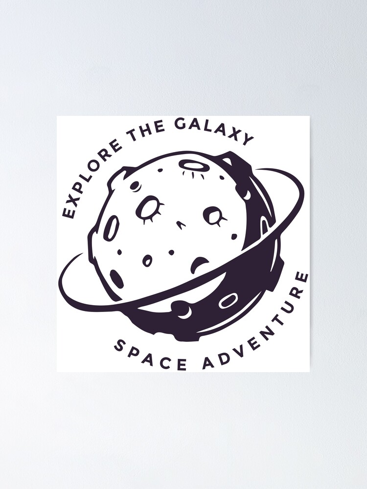 "Explore the Galaxy, Space Adventure" Poster by litteposterco | Redbubble