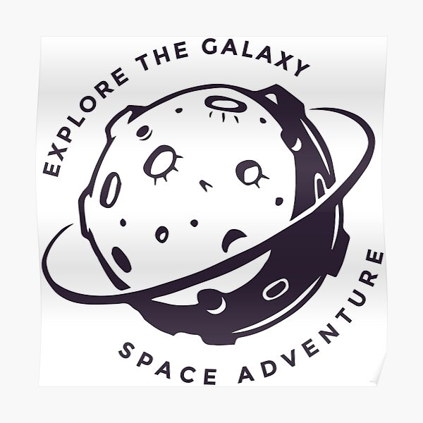 "Explore the Galaxy, Space Adventure" Poster by litteposterco | Redbubble