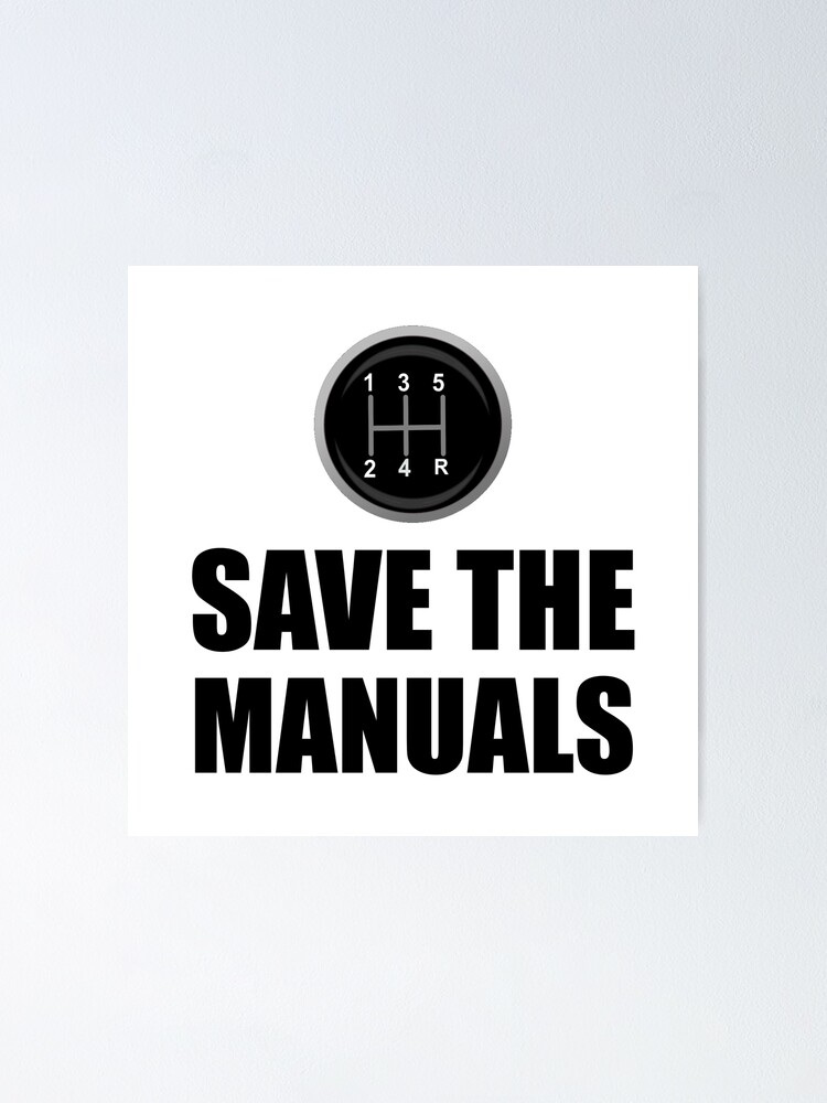 "Save The Manual Stick Shift Cars" Poster by TheBestStore | Redbubble