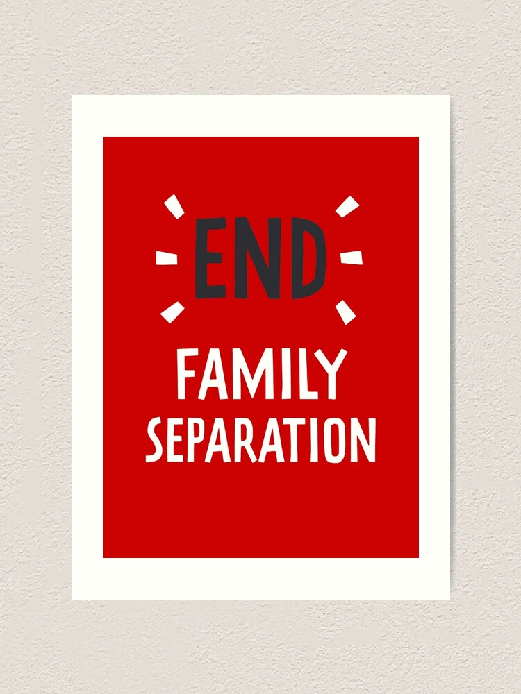 "End Family Separation" Art Print by DoubleOThreads | Redbubble