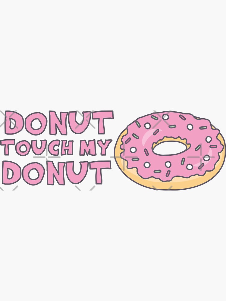 "Do Not Touch My Donut" Sticker for Sale by azziella-design | Redbubble