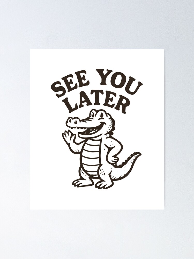 "See You Later Alligator Last Day Of School Later Alligator Gear ...