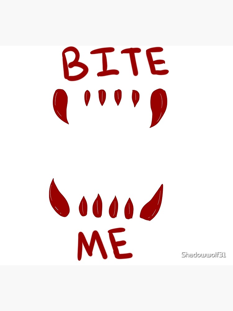 "Wolf Teeth Bite Me" Poster for Sale by Shadowwolf31 | Redbubble
