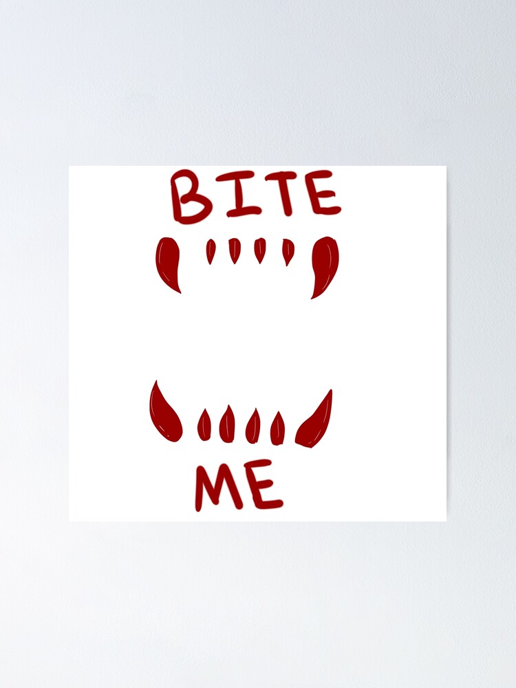 "Wolf Teeth Bite Me" Poster for Sale by Shadowwolf31 | Redbubble