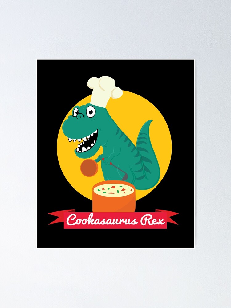 Póster «Cookasaurus - Chef T-Rex Tiranosaurio Rex Dinosaurio» de ...