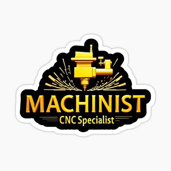 "Precision Engineering – CNC Machinist" Sticker for Sale by ...