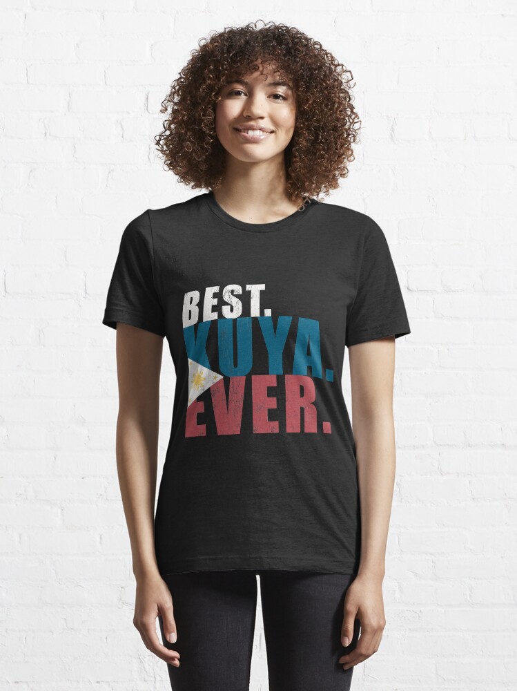 "Best Kuya Ever - Filipino Elder Brother " T-shirt for Sale by noirty ...