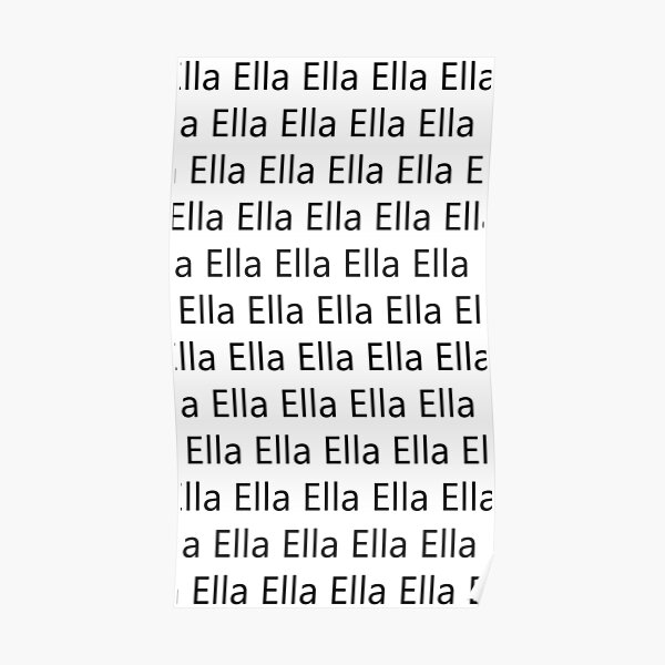 "Ella" Poster for Sale by Shalomjoy | Redbubble