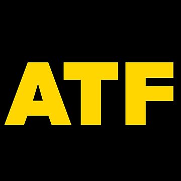 "ATF" Sticker for Sale by UNK-Fatigues | Redbubble