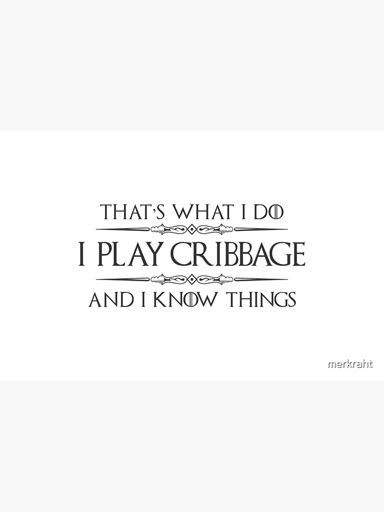 "Cribbage Player Gifts - I Play Cribbage & I Know Things Funny Gift ...