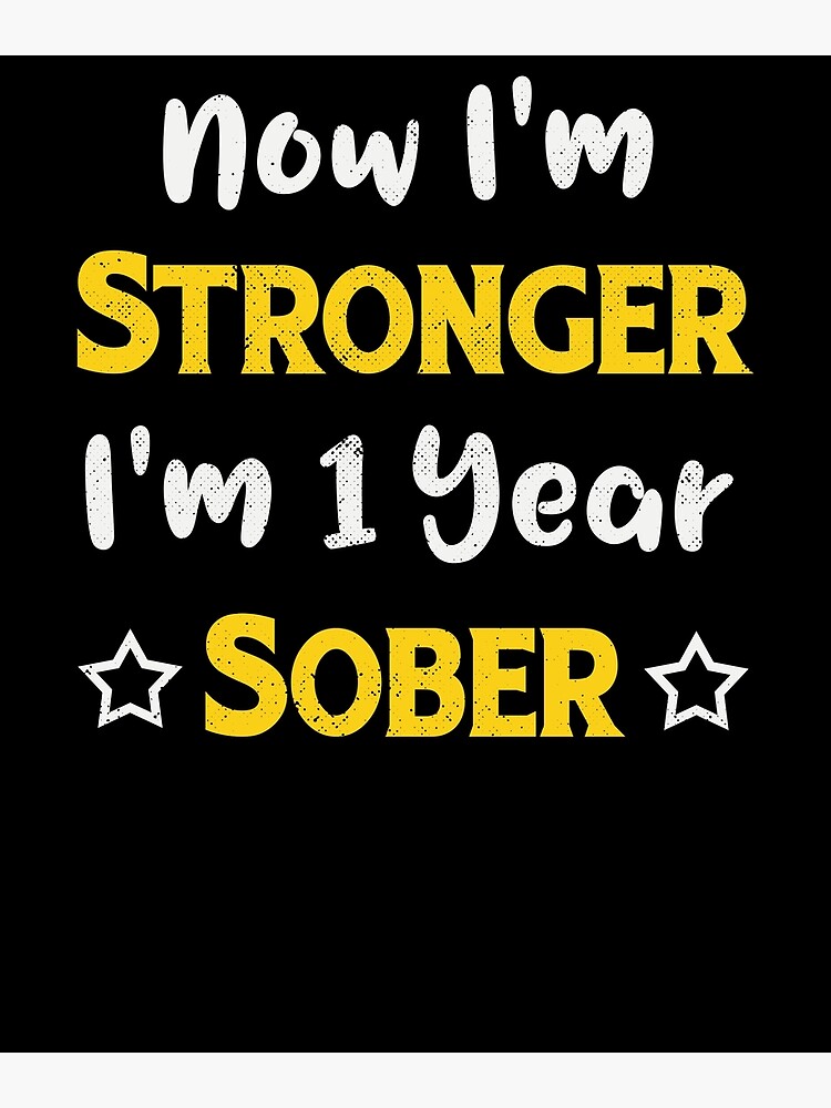"I'm Stronger 1 Year Sober Sobriety 1 Year Recovery" Photographic Print ...