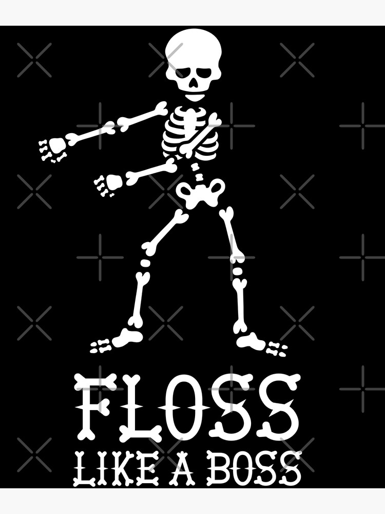 "Floss like a Boss dance flossing dance skeleton" Poster for Sale by ...